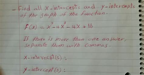 Solved Find All X Intercepts And Y Intercepts Of The Graph Chegg Com