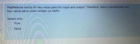 Solved Mapreduce Works On Key Value Pairs For Input And