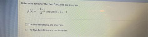 Solved Determine Whether The Two Functions Are Inverses