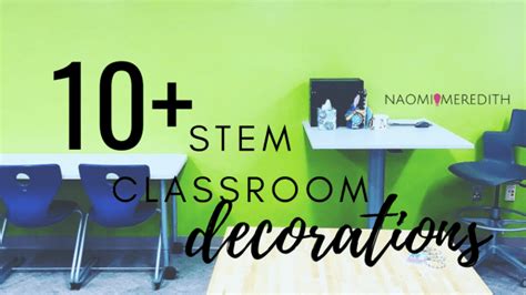 10 Creative Stem Classroom Decorations Naomi Meredith