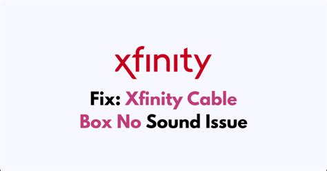 How To Fix Xfinity Cable Box No Sound Issue Networkbuildz