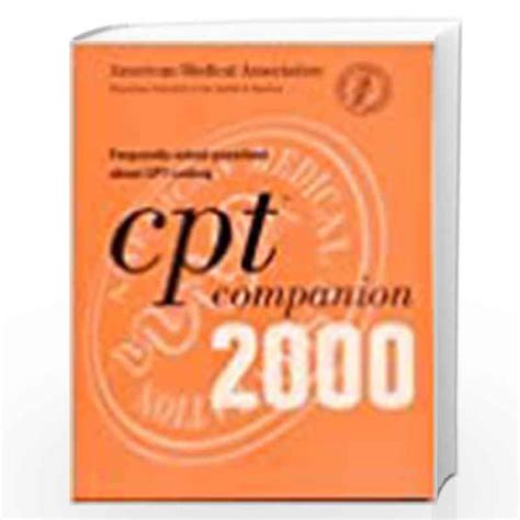 Cpt Companion 2000 Frequently Asked Questions About Cpt Coding By American Medical Association