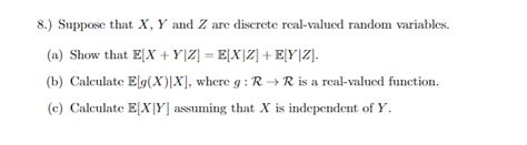 Solved 8 Suppose That Xy And Z Are Discrete Real Valued