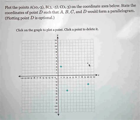 Solved Plot The Points A10 3 B3 ` 5 C1 3 On The Coordinate Axes Below State The