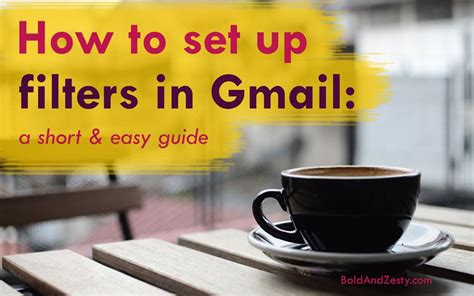 How To Set Up Filters In Gmail An Easy Guide To Organized Inbox