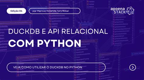 04 Duckdb Python Api Relacional Novidades Da Plataforma
