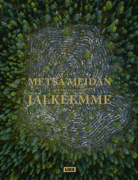 Anssi Jokiranta Pekka Juntti Anna Ruohonen Metsä Meidän Jälkeemme Sammakon Kirjakauppa