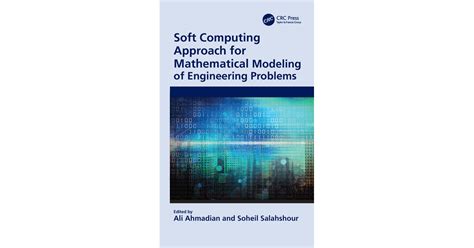 Soft Computing Approach For Mathematical Modeling Of Engineering Problems Book