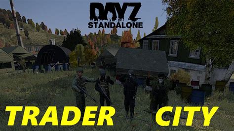 dayz standalone trader camp youtube