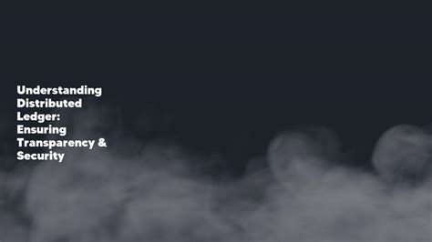 Understanding Distributed Ledger Ensuring Transparency And Security NFT Onomics