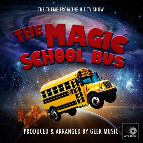 The Magic School Bus Main Theme From The Magic School Bus By Geek