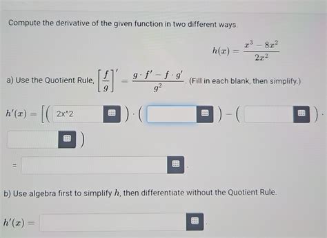 Solved Compute The Derivative Of The Given Function In Two