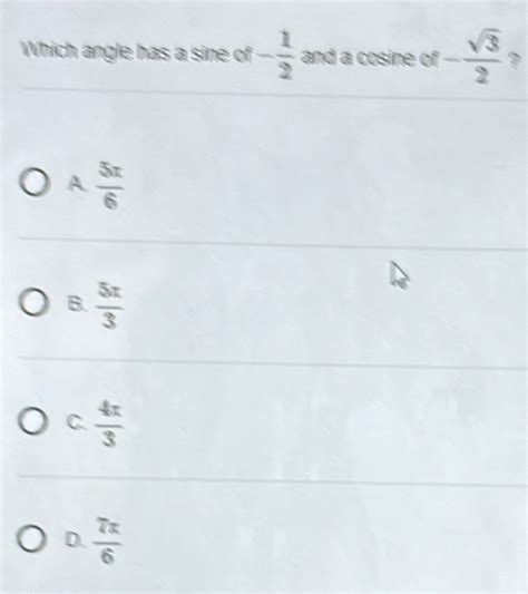 Solved Which Angle Has A Sine Of 1 2 And A Cosine Of Sqrt 3 2 A
