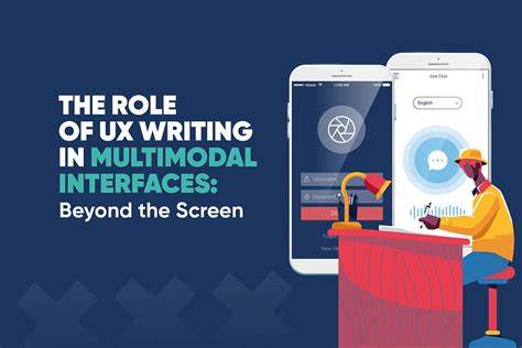 The Role Of Ux Writing In Multimodal Interfaces Beyond The Screen
