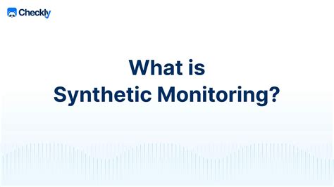 Synthetic Monitoring What Is It Challenges And How To Get Started R Sre