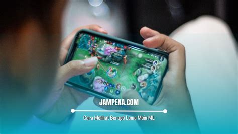 Cara Melihat Berapa Lama Main Ml Beserta Tanggal Pertama Mainin Mobile Legends