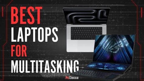 8 Best Laptops For Next Level Multitasking Workflow In 2025