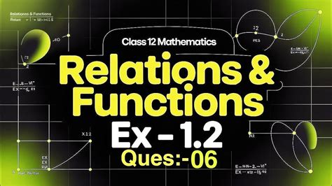 Class 12 Chapter 1exercise 12 Q 06 Relation And Function Ncert