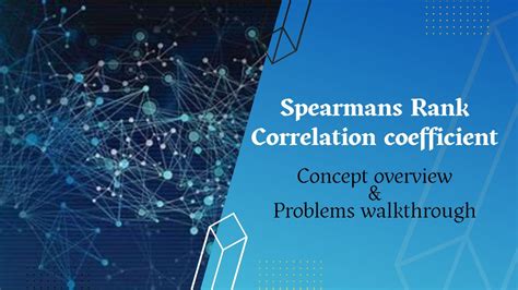 Spearman Rank Coefficient Of Correlation Concept Overview And Problem