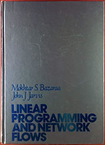 Linear Programming And Network Flows Bazaraa M S Jarvis John Jeff 9780471060154 Zvab