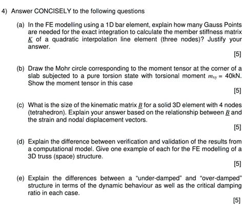4 Answer Concisely To The Following Questions A In The Fe Modelling Using A 1d Bar Element