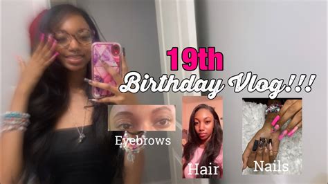 19th Birthday Vlog Youtube