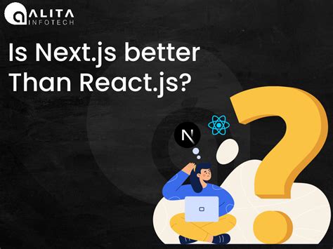 Is Nextjs Better Than Reactjs