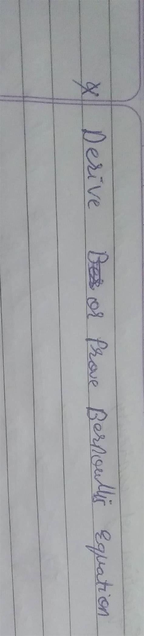Derive Or Prove Bernoullis Equation Filo