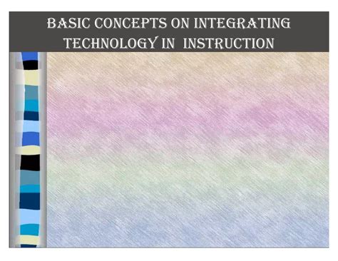 Basic Concepts On Integrating Technology In Instruction Ppt