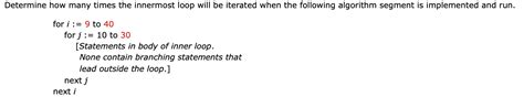 Solved Determine How Many Times The Innermost Loop Will Be