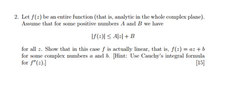 Solved 2 Let F Z Be An Entire Function That Is Analytic Chegg Com