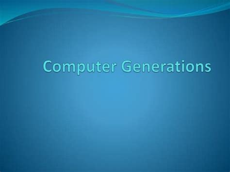 Generations Of Computers Chart Pdf Computing Technology And Computing