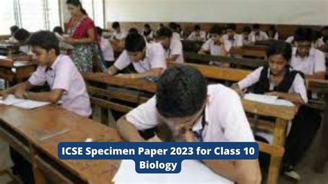 Icse Specimen Paper 2023 Get Class 10th Biology Specimen Paper Pdf Here Education News
