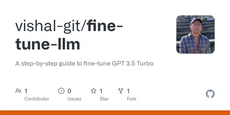 Vishal Patel On Linkedin Github Vishal Gitfine Tune Llm A Step By