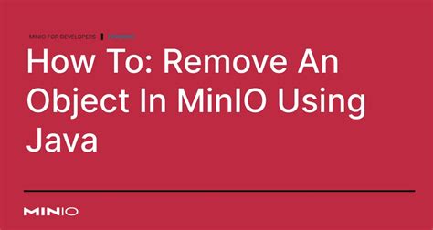 How To Delete An Object In Minio Using Java