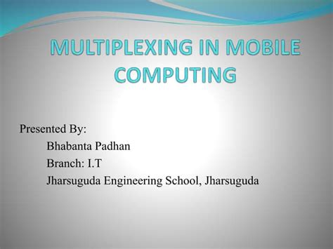Multiplexing In Mobile Computing Pptx Technology And Computing