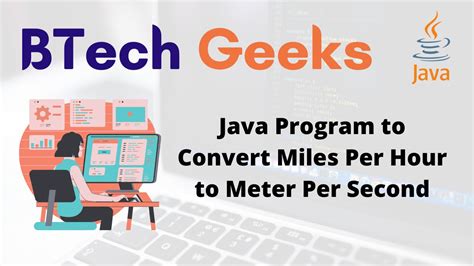 Java Program To Convert Miles Per Hour To Meter Per Second BTech Geeks