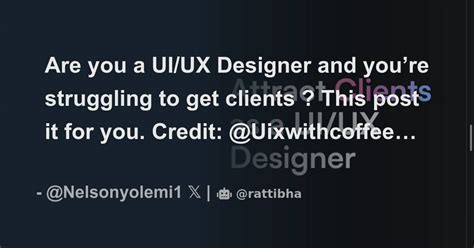 Are You A Uiux Designer And Youre Struggling To Get Clients This Post It For You Credit