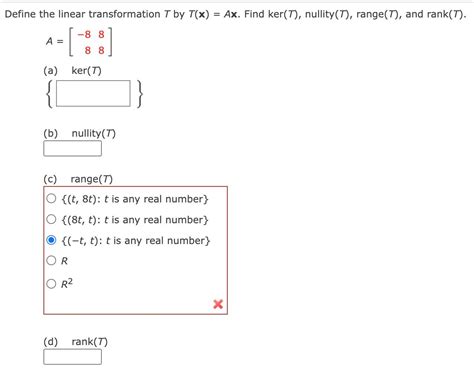 Solved The Linear Transformation T By T X Ax Find Ker T Chegg Com