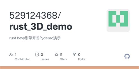 GitHub 529124368 rust 3D demo rust bevy引擎开发的demo演示