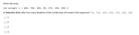 Solved Given This Array Int Array 200 700 300 90