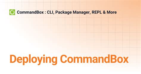 Deploying Commandbox Commandbox Cli Package Manager Repl And More