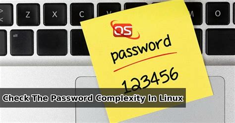 How To Check The Password Complexity In Linux Ostechnix