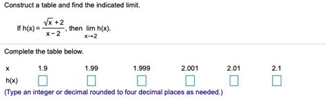 solved construct a table and find the indicated limit vx