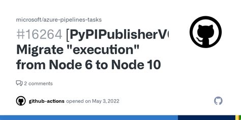 Pypipublisherv0 Migrate Execution From Node 6 To Node 10 · Issue 16264 · Microsoftazure
