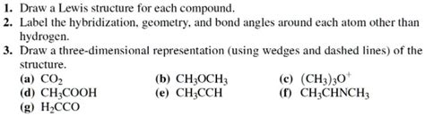Solved Draw A Lewis Structure For Each Compound Label The Hybridization Geometry And Bond