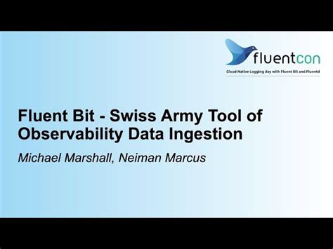 Conference Talks Talk Fluent Bit Swiss Army Tool Of Observability