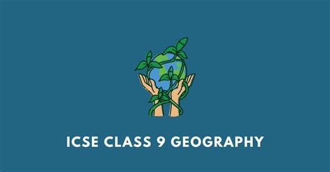 Icse Class 9 Geography Questions Answers