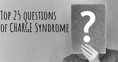 Charge Syndrome Top 25 Questions Charge Syndrome Map Diseasemaps