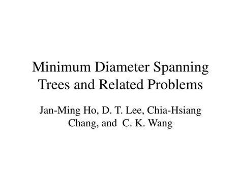 Ppt Minimum Diameter Spanning Trees And Related Problems Powerpoint Presentation Id4259211